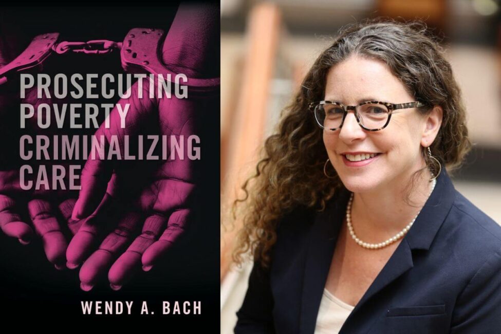 New book from Professor Wendy Bach challenges lawmakers to ...